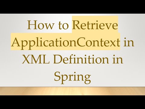 How to Retrieve ApplicationContext in XML Definition in Spring