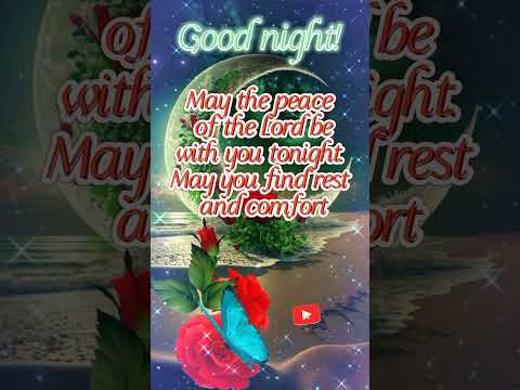 Good night! Beautiful message for you to have a great night