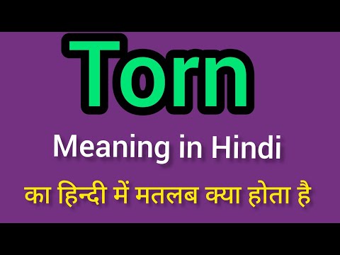 Torn meaning in Hindi | Torn ka matlab kya hota hai