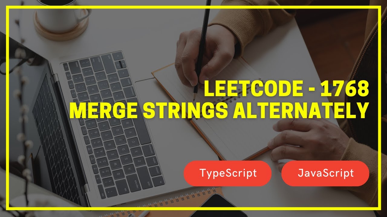 Leetcode 1768 - Merge Strings Alternatively - TypeScript / JavaScript