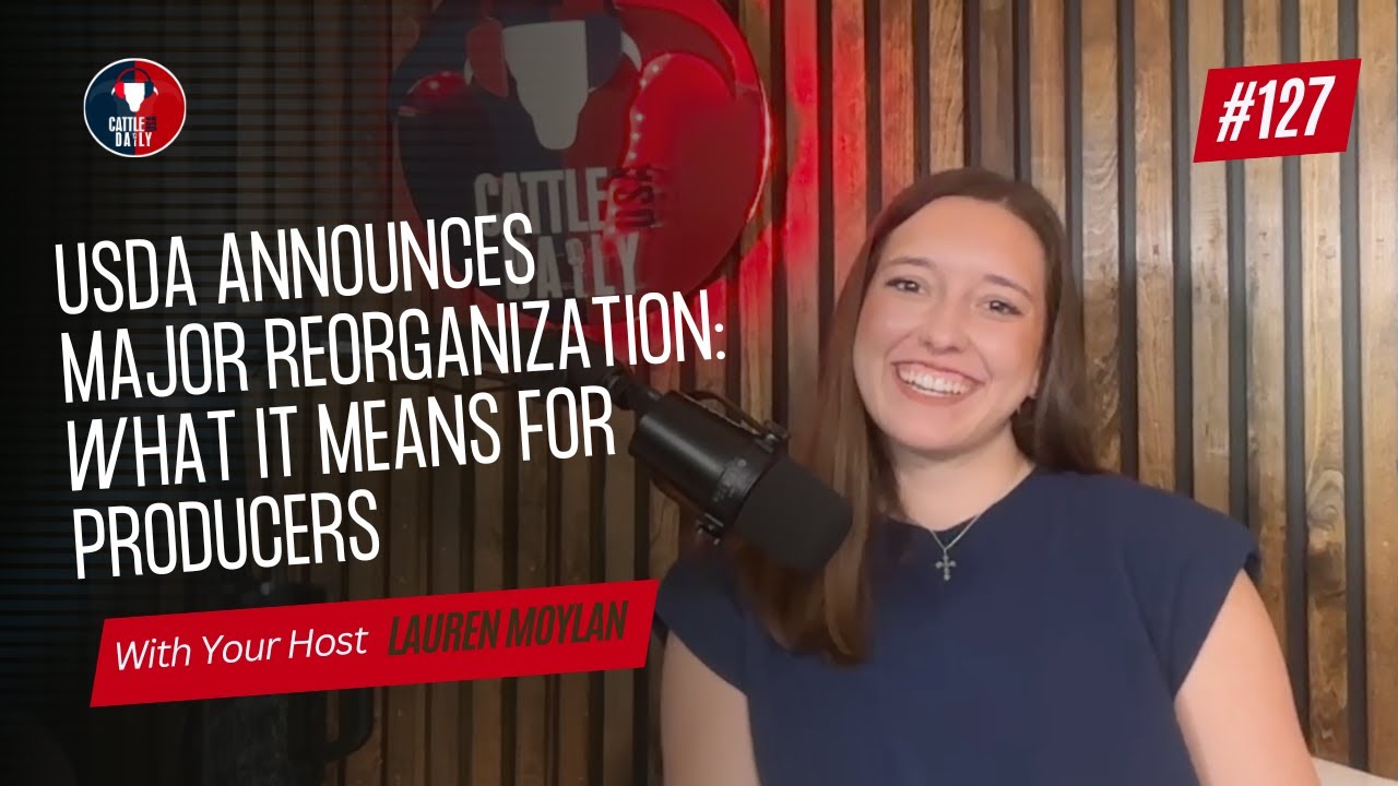 127: USDA Announces Major Reorganization: What It Means for Producers