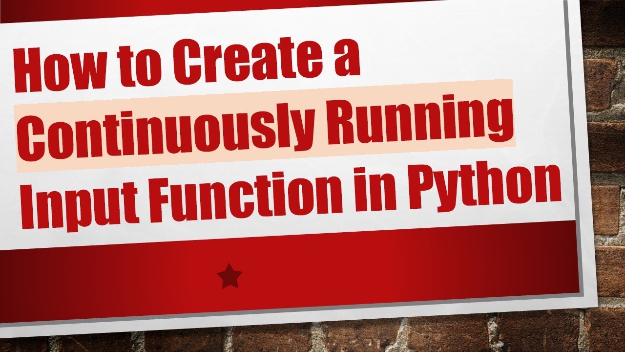 How to Create a Continuously Running Input Function in Python