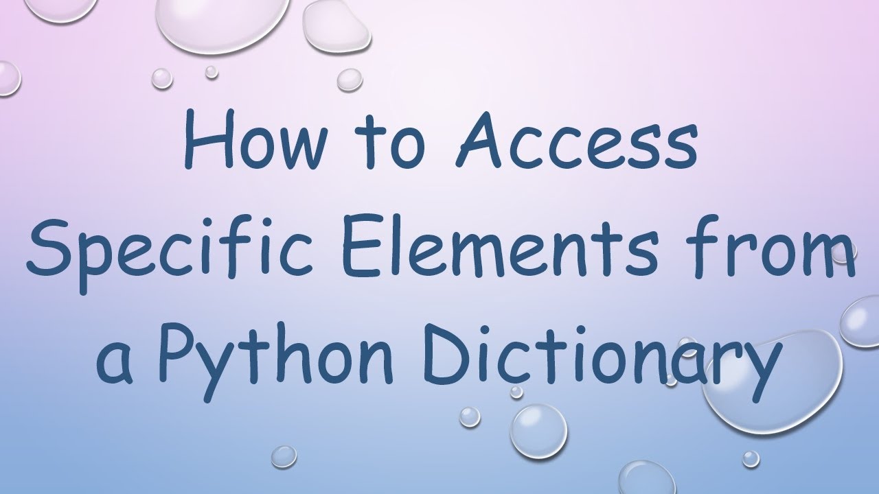 How to Access Specific Elements from a Python Dictionary