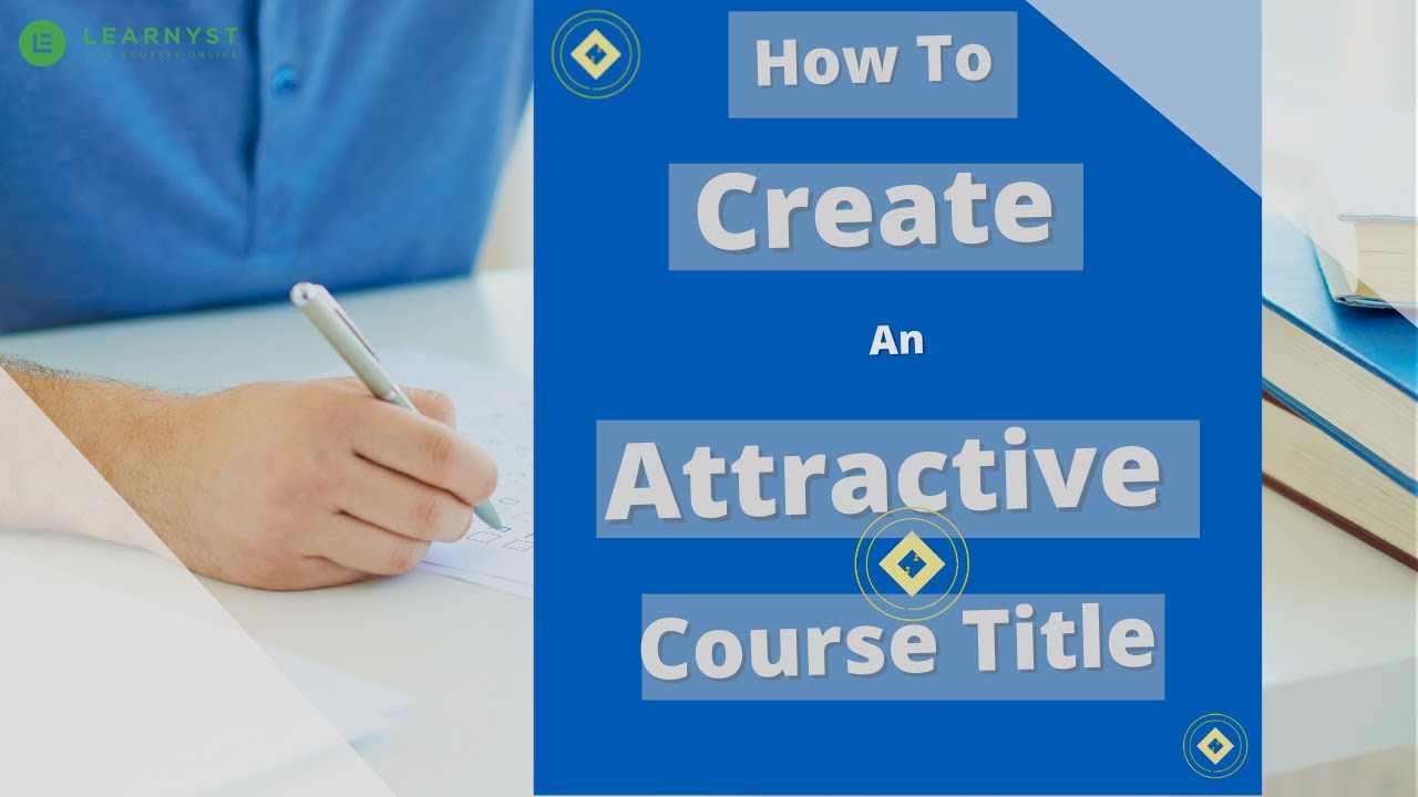 Create A Course Title: 4 Secret Tips To Find An Attractive Course Name (In 10 min)