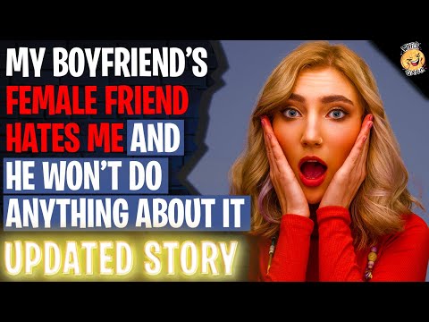 My Boyfriend's Female Friend HATES ME And He Won't Do Anything About It | Reading Reddit