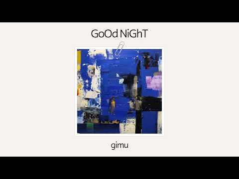 [Official Audio] gimu - GoOd NiGhT