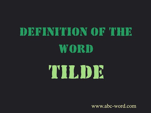 Definition of the word "Tilde"