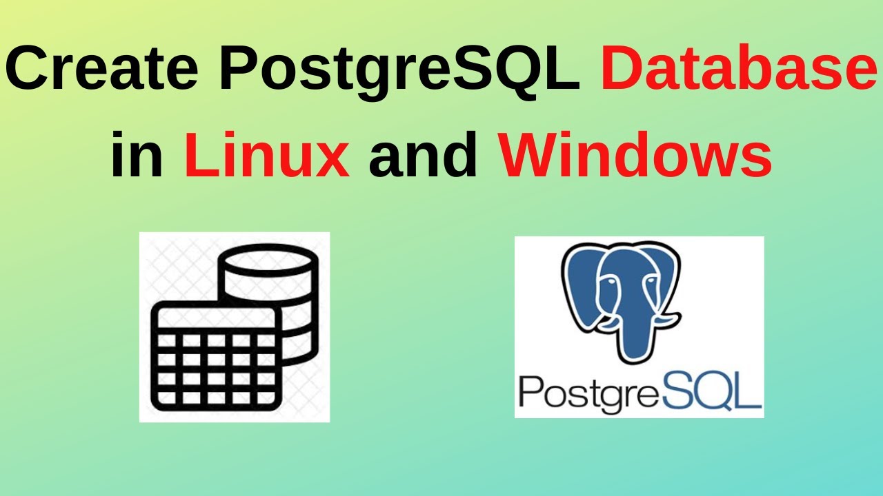Create PostgreSQL Database using 3 different ways on Windows and Linux  PostgreSQL Database Creation