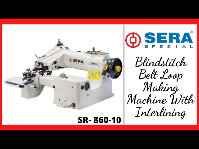 Multi Needle Sewing Machine - SERA - 860-10 Belt Loop Making Machine ...