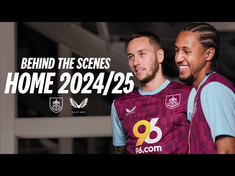 BEHIND THE SCENES | HOME 2024/25 | Burnley Football Club