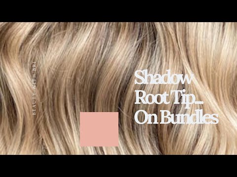 How To Create Shadow Root On Bundle Hair...