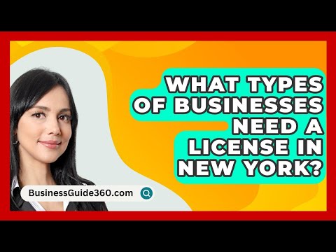What Types of Businesses Need a License in New York? - BusinessGuide360.com