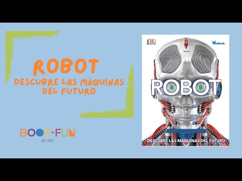 Robot. Descubre las máquinas del futuro
