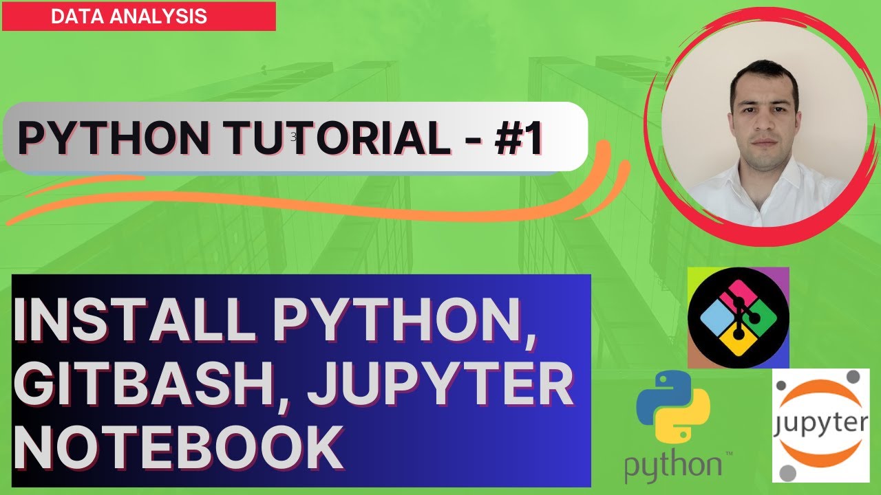 PYTHON LESSON #1 - INSTALLING PYTHON, GIT / GITBASH, JUPYTER NOTEBOOK TO START CODING.