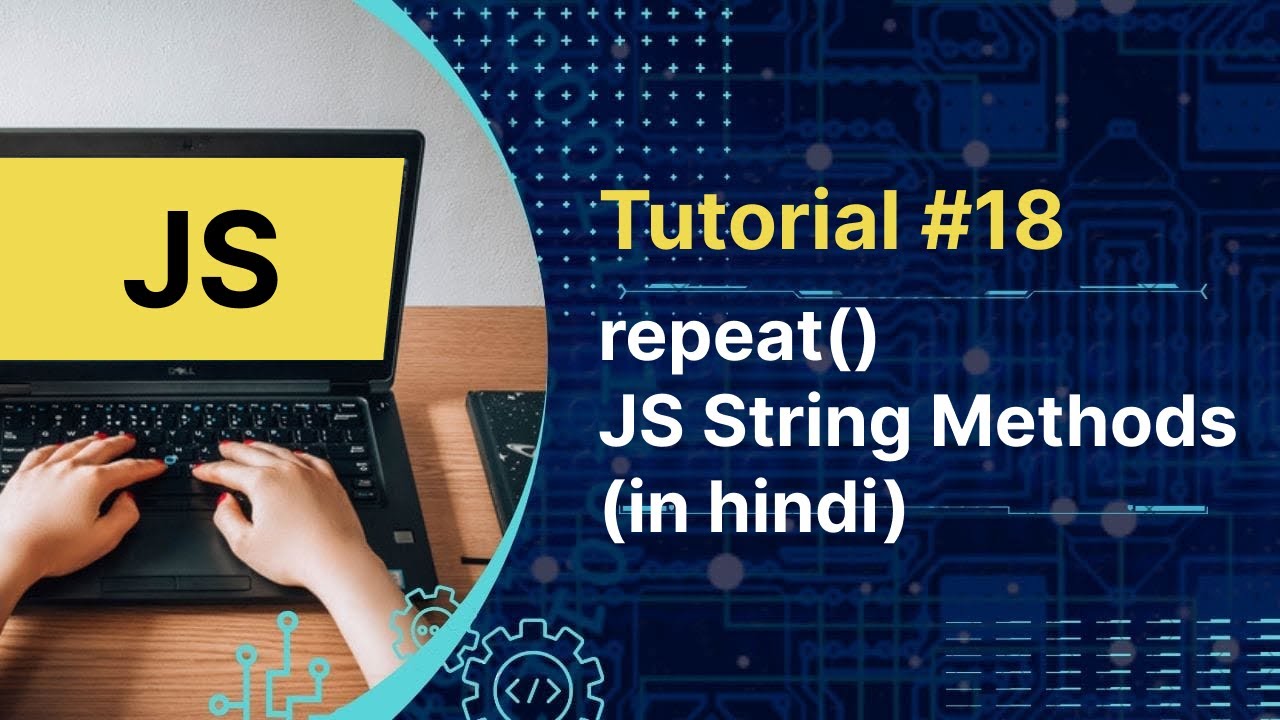 Javascript Tutorial : JS String Methods | repeat() in Hindi | Tutorial #18
