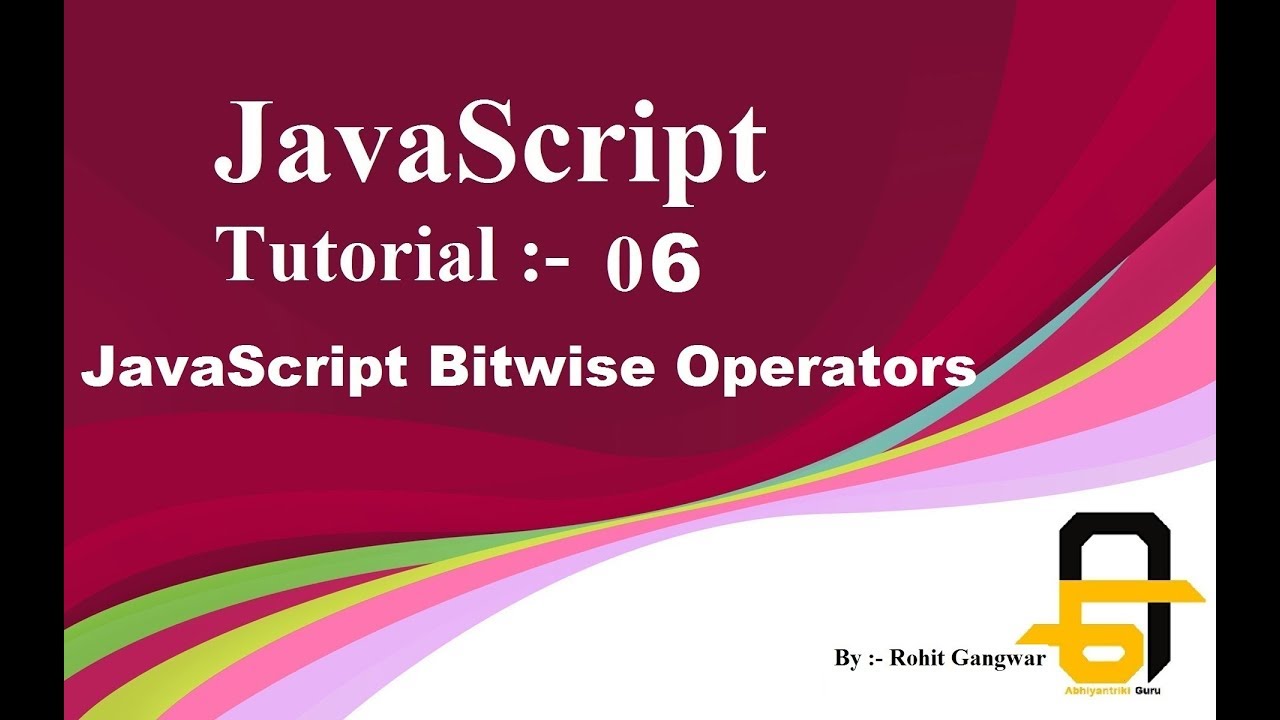JavaScript Tutorial - 06 | JavaScript Bitwise Operators
