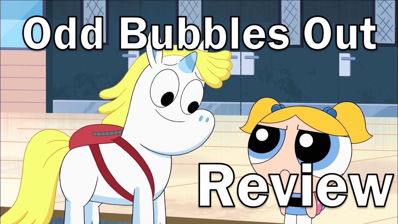 [Review] The Powerpuff Girls (2016) - Odd Bubbles Out