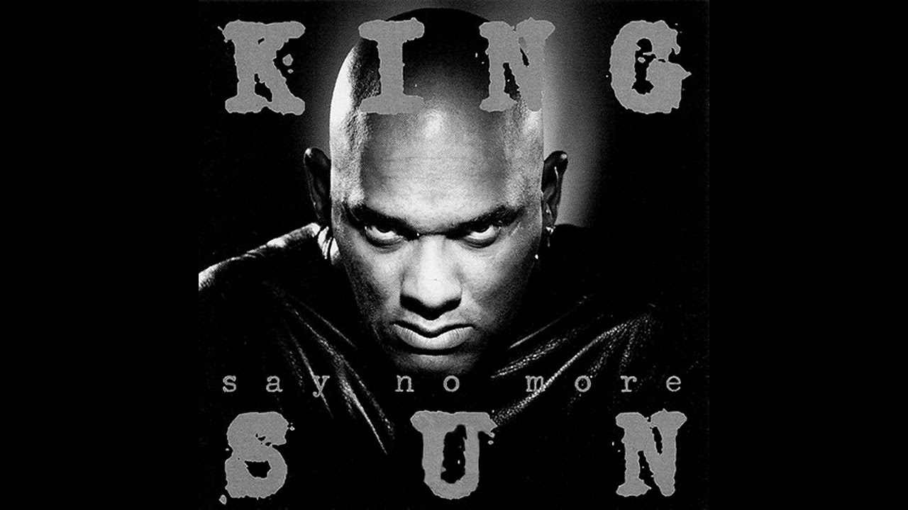 King Sun - Say No More (1999)