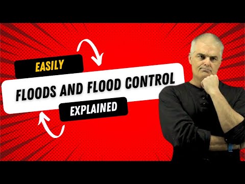 Floods and Flood Control Easily Explained!