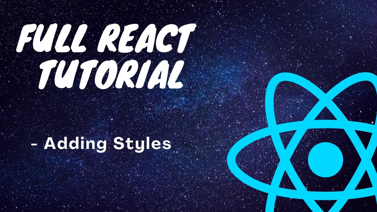 Full React Tutorial #6  Adding Styles | IndiaBees