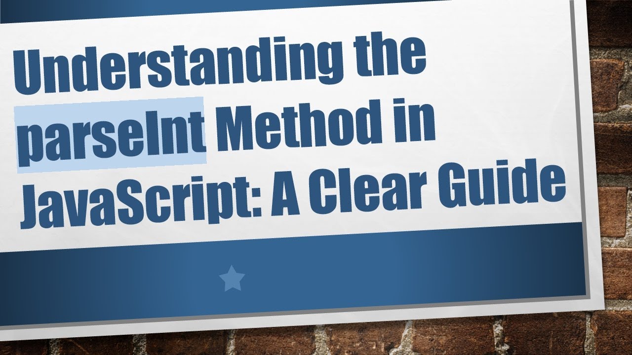 Understanding the parseInt Method in JavaScript: A Clear Guide