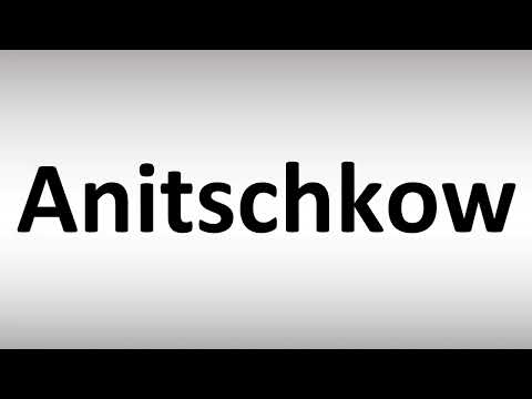 How to Pronounce Anitschkow