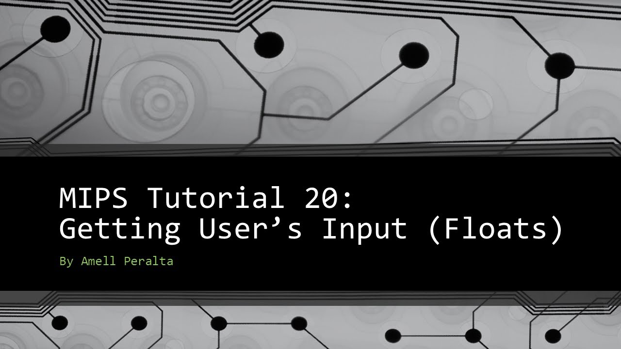 MIPS Tutorial 20   Getting User's Input floats