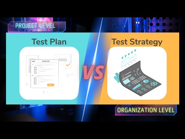 Understanding The Difference Between Test Plan And Test Strategy 5352