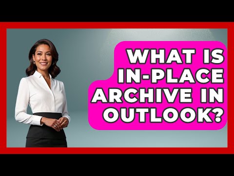 What Is In-Place Archive In Outlook? - TheEmailToolbox.com