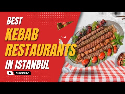 🔥🌯 Best Kebab Restourants in Istanbul: Discovering the City's Best Kebab Spots 🇹🇷