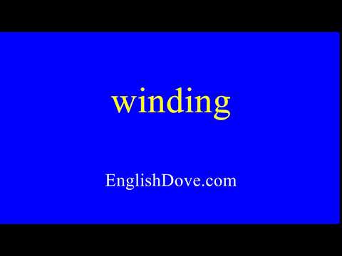 How to pronounce winding in American English.