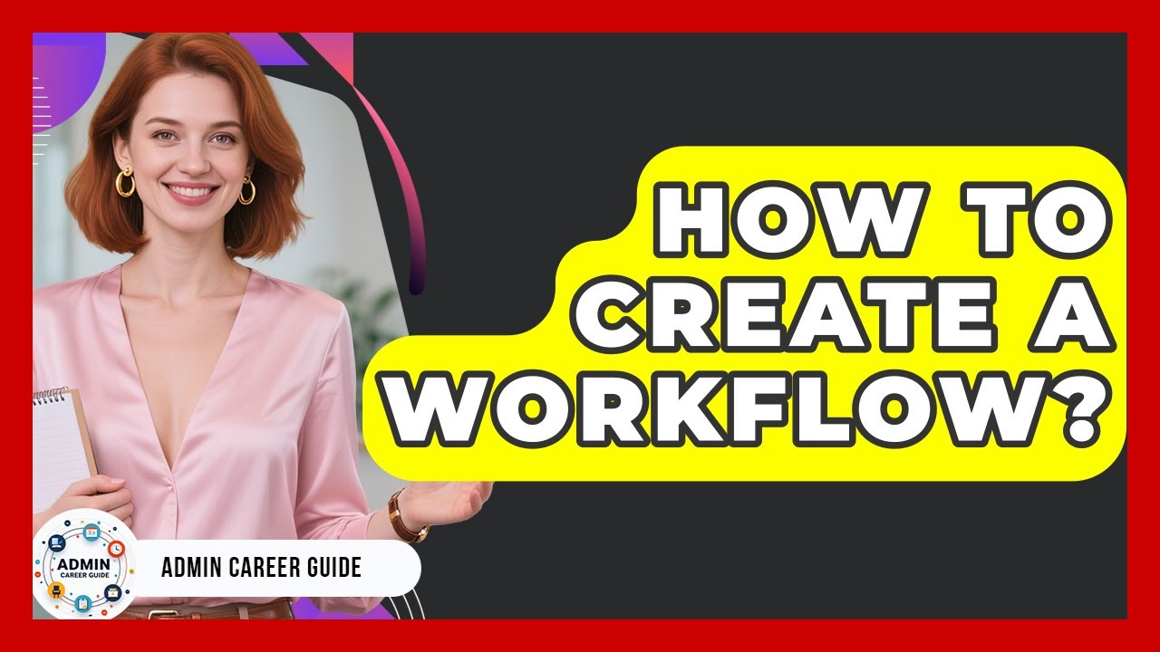 How To Create A Workflow? - Admin Career Guide