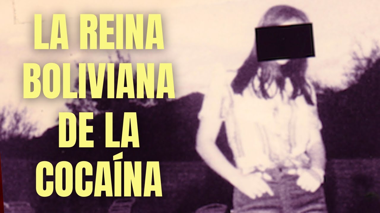 La reina boliviana de la cocaína