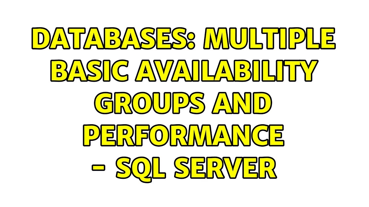 Databases: Multiple Basic Availability Groups and Performance - SQL Server