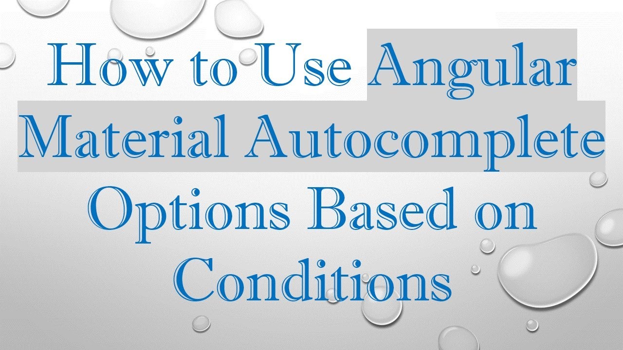 How to Use Angular Material Autocomplete Options Based on Conditions