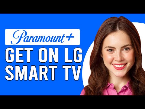 How To Get Paramount Plus On LG Smart TV (How Do You Install Paramount Plus On Your LG TV?)