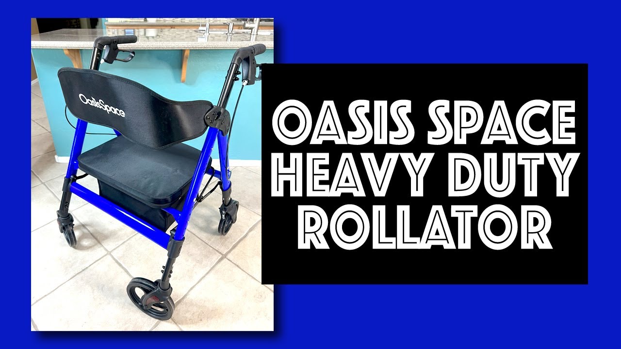 OasisSpace Heavy Duty Rollator Review