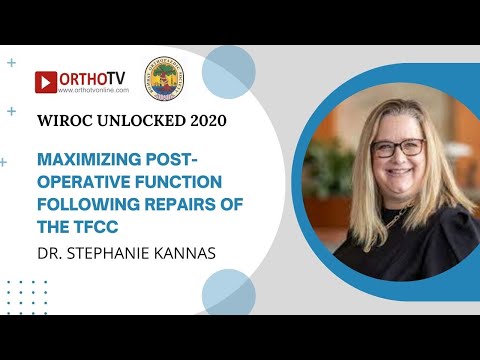 WIROC UNLOCKED 2020: Enhancing Post-Operative TFCC Repair Outcomes - Dr. Stephanie Kannas