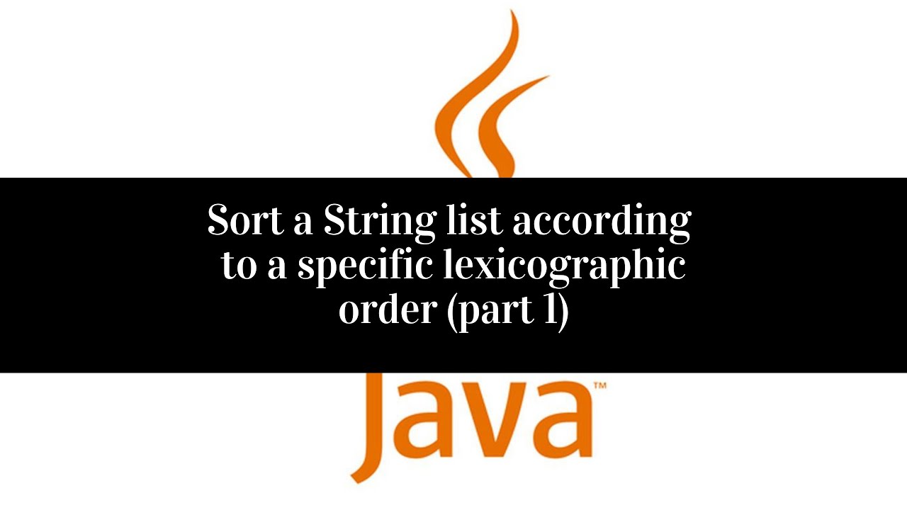 Java Tutorial | How To Sort A String List/Array In A Specific Lexicographic Order (Part One)