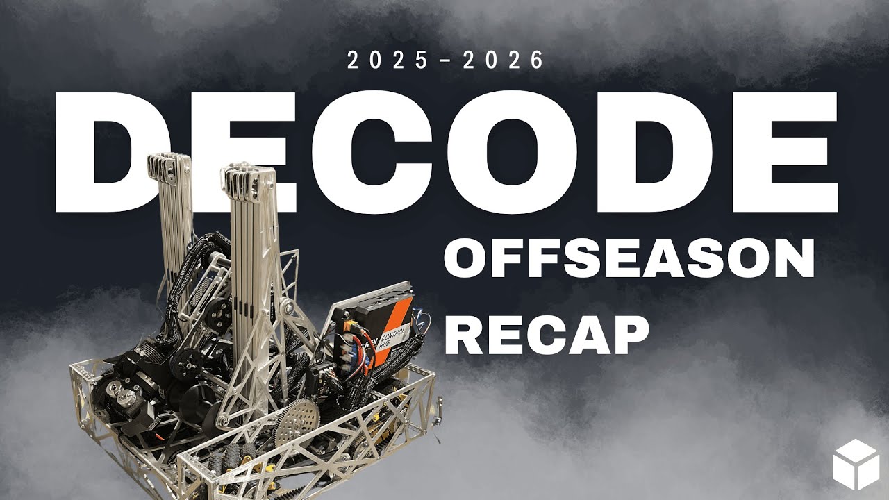 2025-2026 FTC Decode - Offseason Recap