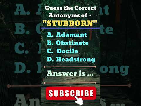 Guess the Antonyms of - "Stubborn". #shorts #youtubeshorts #shortsvideo