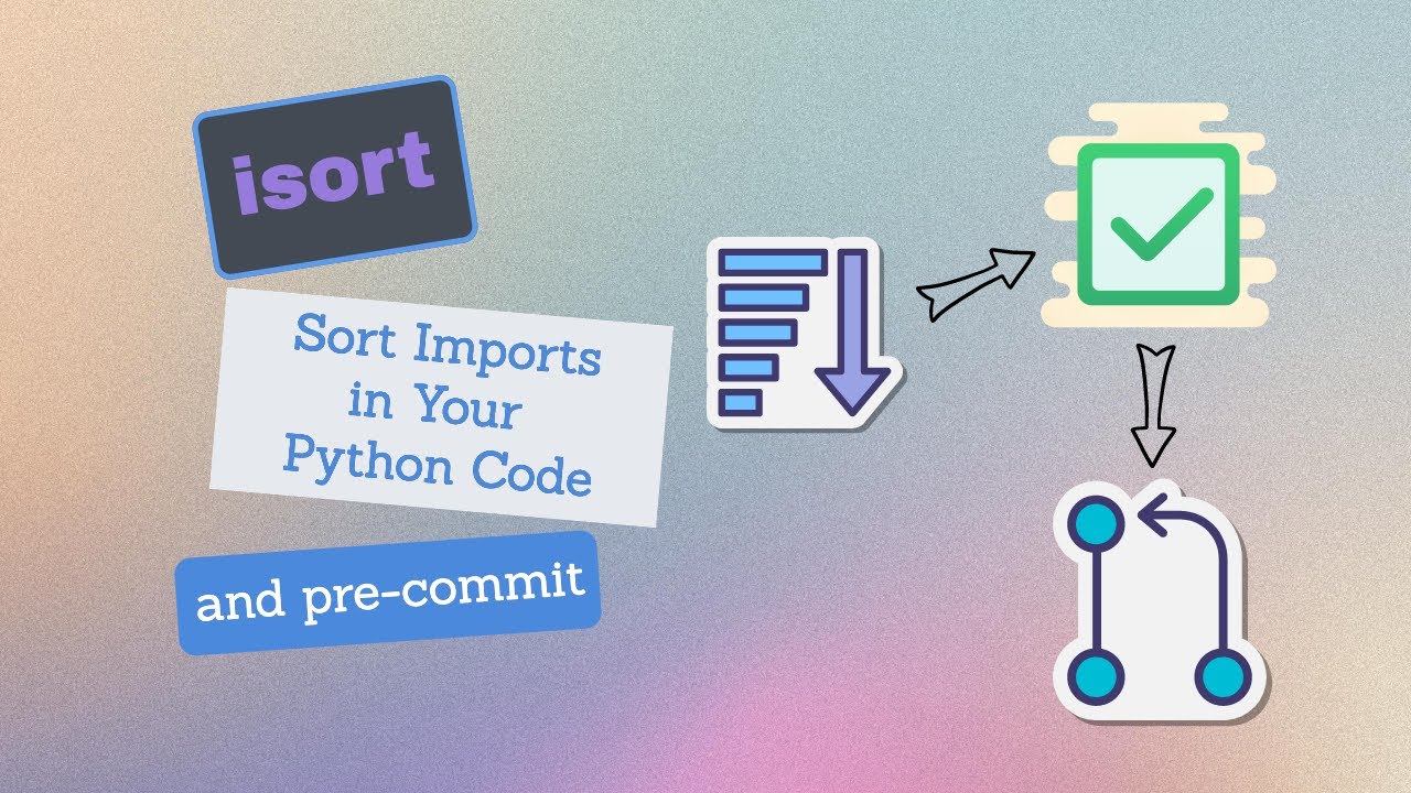 Automate Sorting Imported Python Libraries with isort