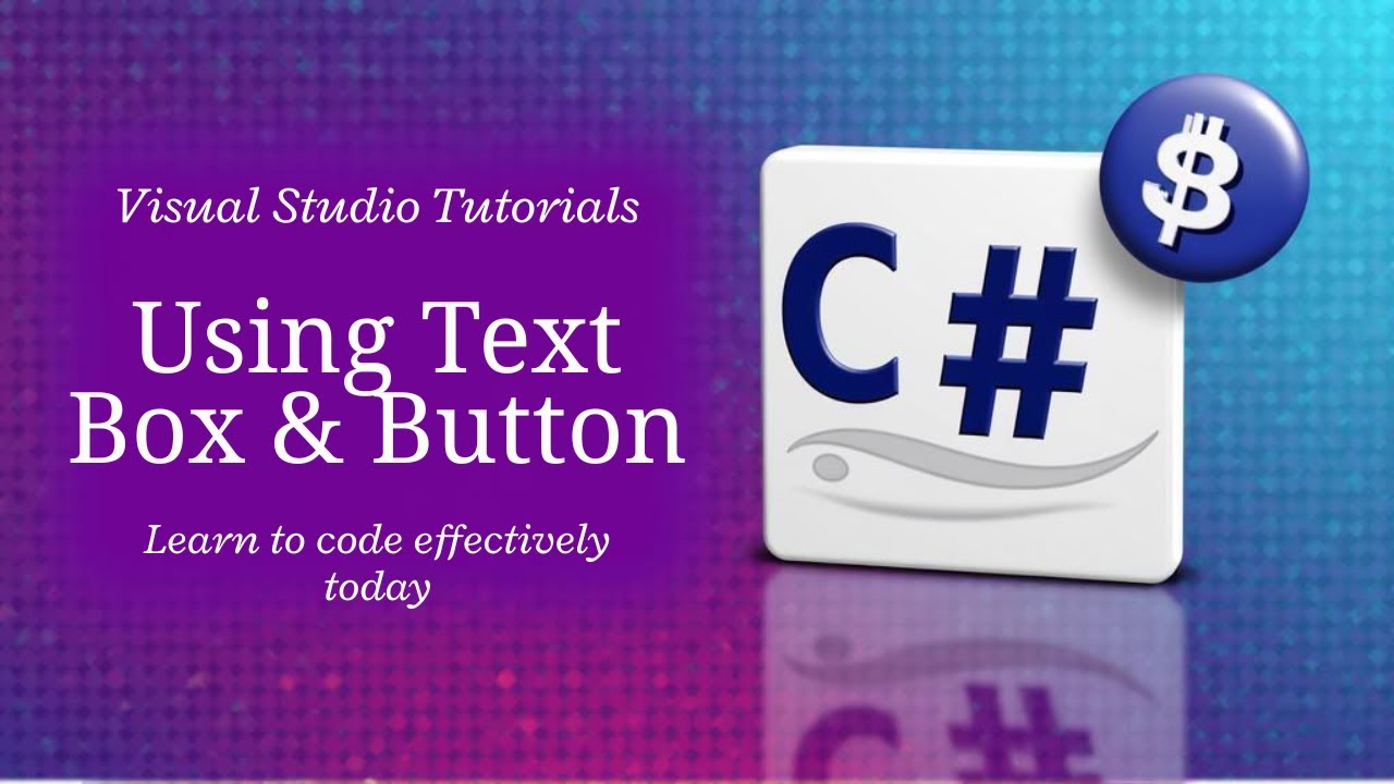 How to Use Text Box and Button in Visual Studio C# - C# textbox and button tutorial