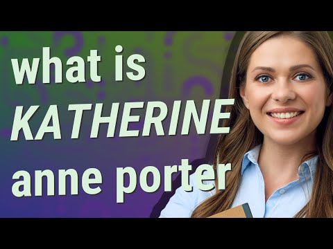 Katherine anne porter | meaning of Katherine anne porter