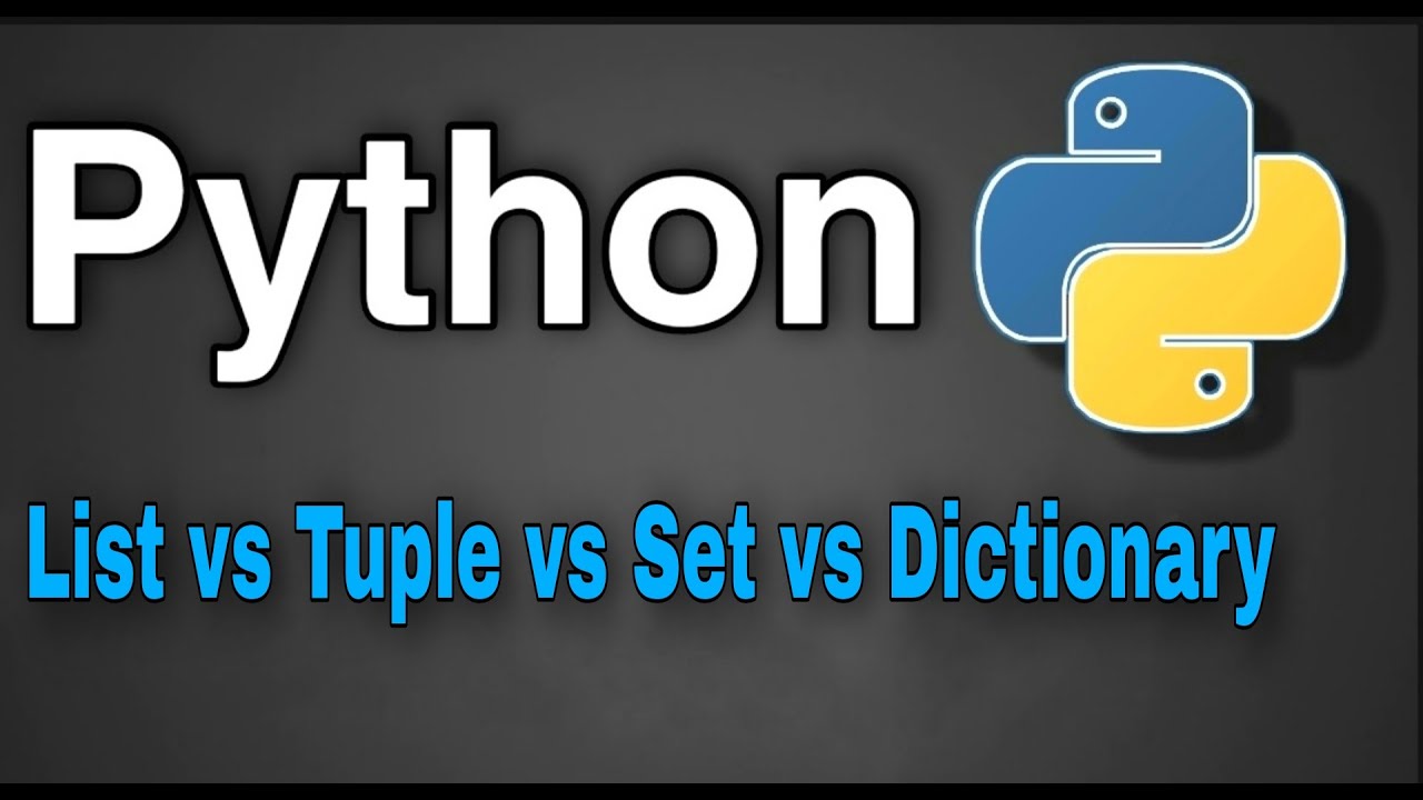 Python Tutorial 30 - List vs Tuple vs Set vs Dictionary