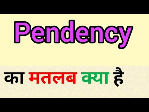 Pendency meaning in hindi || pendency ka matlab kya hota hai || word meaning english to hindi