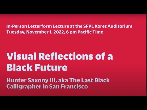 Letterform Archives Lecture Series - Hunter Saxony III aka, the Last Black Calligrapher in SF