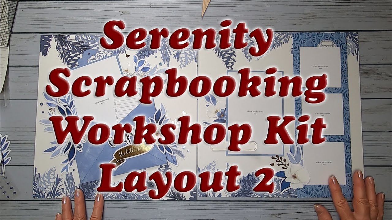 Serenity Scrapbooking Workshop Layout 2