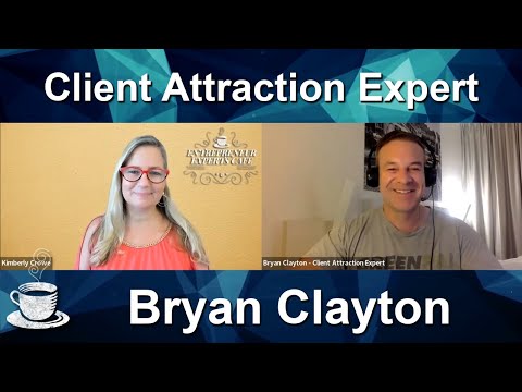Client Attraction Expert – Bryan Clayton | Episode 95