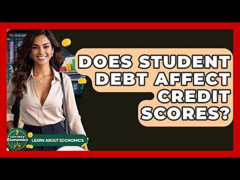 Does Student Debt Affect Credit Scores? - Learn About Economics